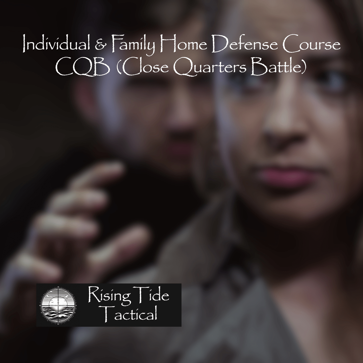 Individual & Family Home Defense Course - Rising Tide Tactical